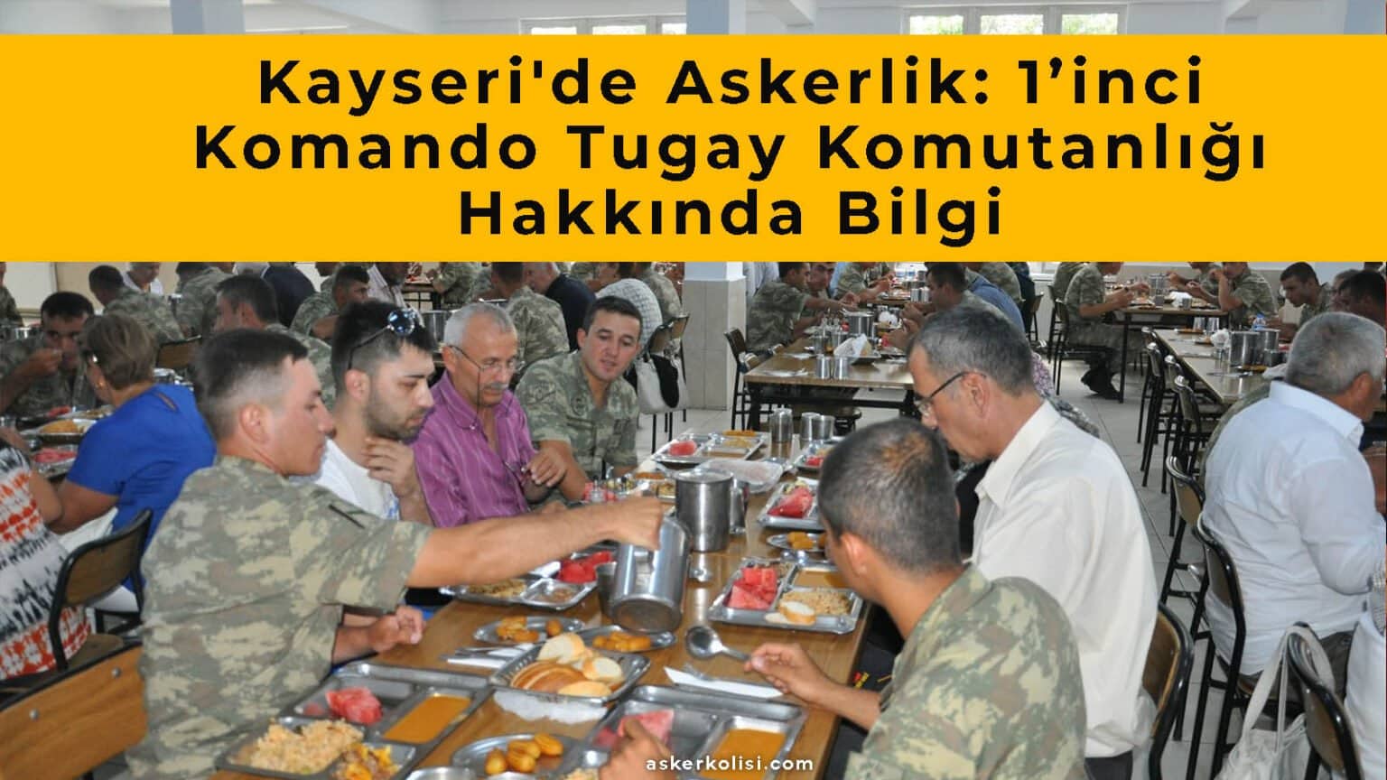 Kayseri'de Askerlik: 1’inci Komando Tugay Komutanlığı Hakkında Bilgi ...